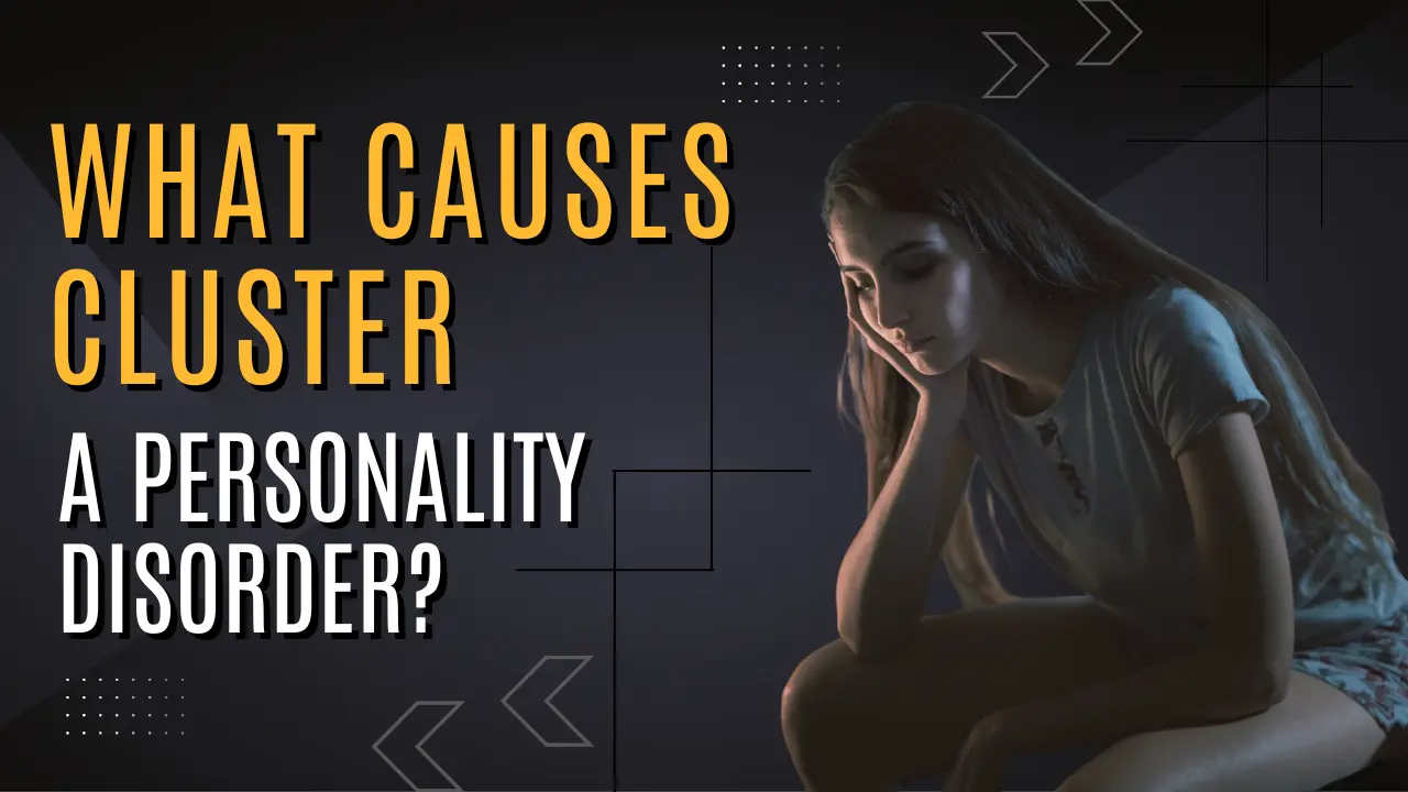 What Causes Cluster A Personality Disorder? - Tulasi Healthcare